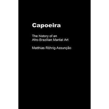 【】Capoeira: A History of the