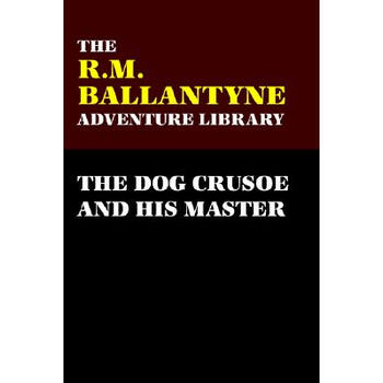 【】The Dog Crusoe and His Master