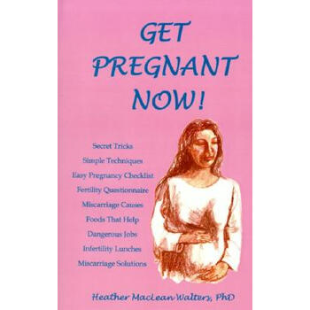 【】Get Pregnant Now!: 101 Ways