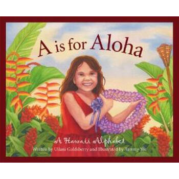 【】A is for Aloha: A Hawaii Alphabet