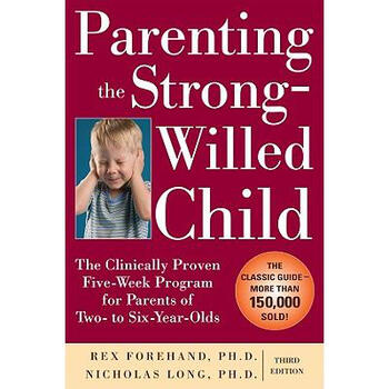Parenting the Strong-Willed Child: The Clini...