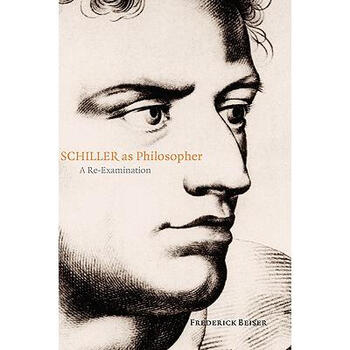 Schiller as Philosopher: A Re-Examination