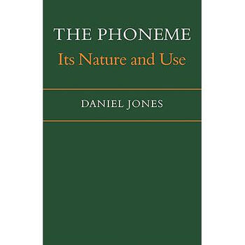 The Phoneme: Its Nature and Use
