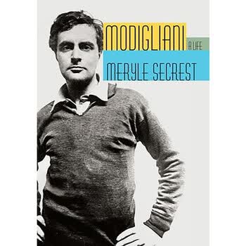 【】Modigliani: A Life