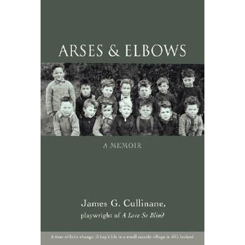 【】Arses & Elbows: A Memoir