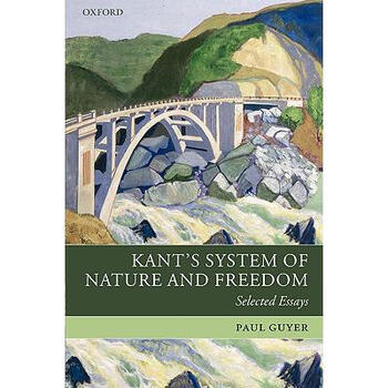 Kant's System of Nature and Freedom: Selecte...