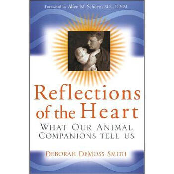 Reflections of the Heart: What Our Animal Co...