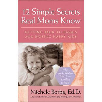 12 Simple Secrets Real Moms Know : Getting B...