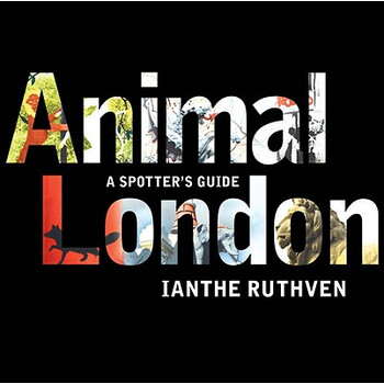 【】Animal London: A Spotter's Guide