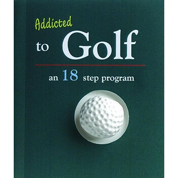 【】Addicted to Golf: An 18-Step