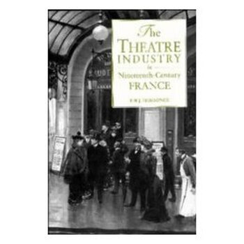 【】The Theatre Industry in 19c Fr
