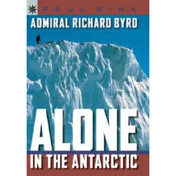 【】Admiral Richard Byrd: Alone