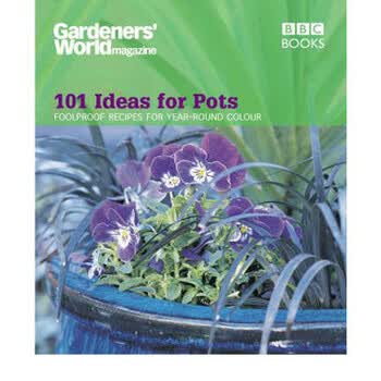 Gardeners' World - 101 Ideas for Pots: Foolp...