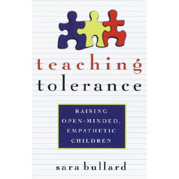 Teaching Tolerance: Raising Open-Minded, Emp...