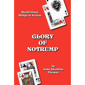 【】Glory of Notrump: World-Class Bridge in