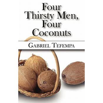 【】Four Thirsty Men, Four Coconuts