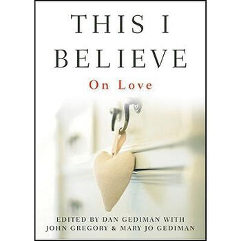 This I Believe : On Love