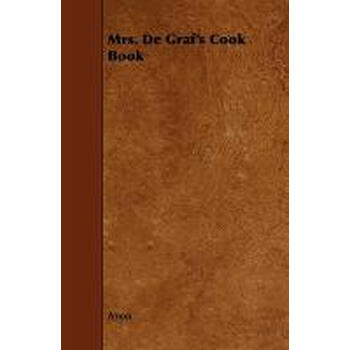 【】Mrs. de Graf's Cook Book