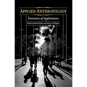 【】Applied Anthropology: Domains of