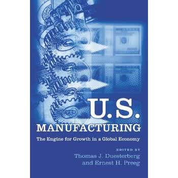 【】U.S. Manufacturing: The Engine f