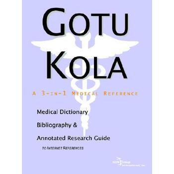 【】Gotu Kola: A Medical Dictionary,