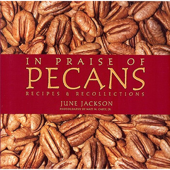 【】In Praise of Pecans: Recipes &
