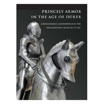 【】Princely Armor in the Age of Durer: A