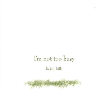 【】I'm Not Too Busy