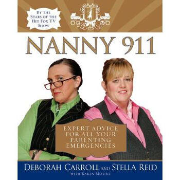Nanny 911: Expert Advice for All Your Parent...