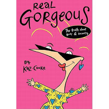 Real Gorgeous: The Truth about Body and Beauty