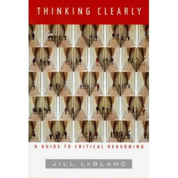Thinking Clearly: A Guide to Critical Reasoning