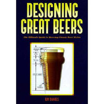 Designing Great Beers: The Ultimate Guide to...