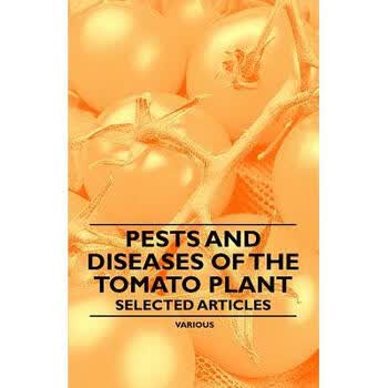 Pests and Diseases of the Tomato Plant - Sel...