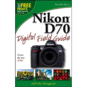 【】Nikon D70 Digital Field Guide