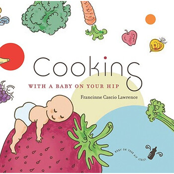 【】Cooking with a Baby on Your Hip