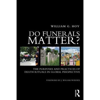 【】Do Funerals Matter?: The Purposes and