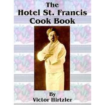【】The Hotel St. Francis Cook Book