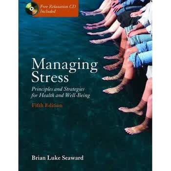 Managing Stress: Principles and Strategies f...