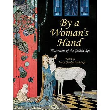 【】By a Woman's Hand: Illustrators of the