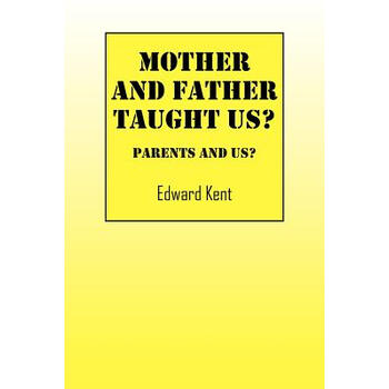 【】Mother and Father Taught Us?: Parents