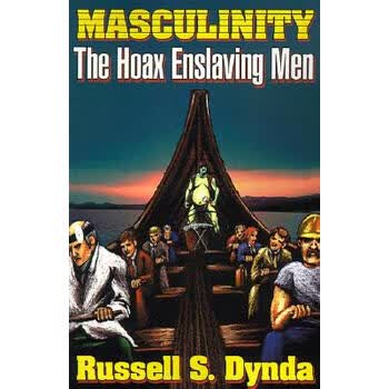 【】Masculinity: The Hoax Enslaving