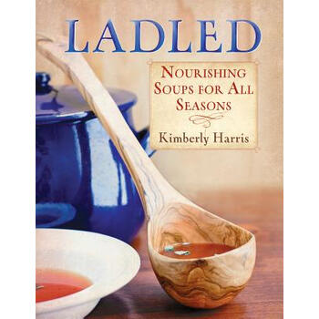 【】Ladled: Nourishing Soups for All