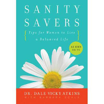 Sanity Savers: Tips for Women to Live a Bala...