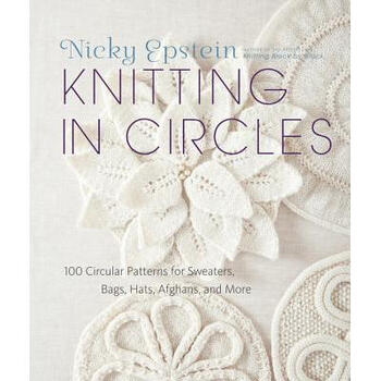 Knitting in Circles: 100 Circular Patterns f...