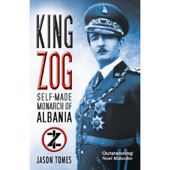 【】King Zog: Self-Made Monarch of
