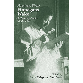 【】How Joyce Wrote Finnegans Wake
