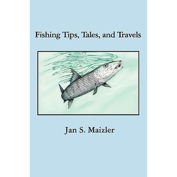 【】Fishing Tips, Tales, and Travels