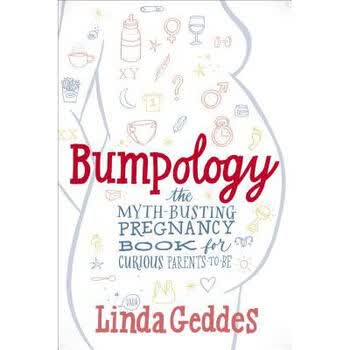 Bumpology: The Myth-Busting Pregnancy Book f...