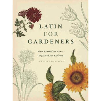 Latin for Gardeners: Over 3,000 Plant Names ...