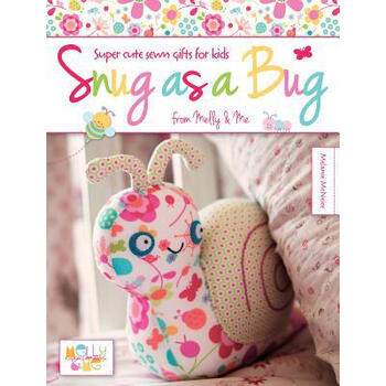 Snug as a Bug: Super cute sewn gifts for kid...